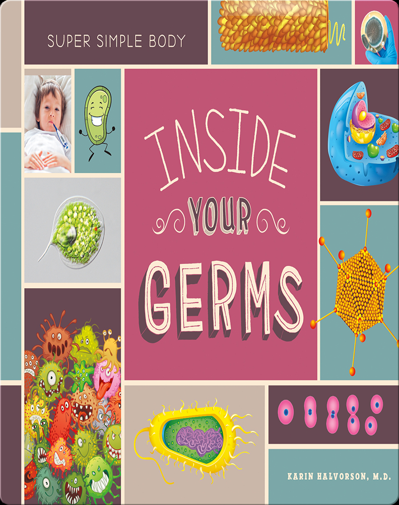 Inside Your Germs Book by Karin Halvorson | Epic
