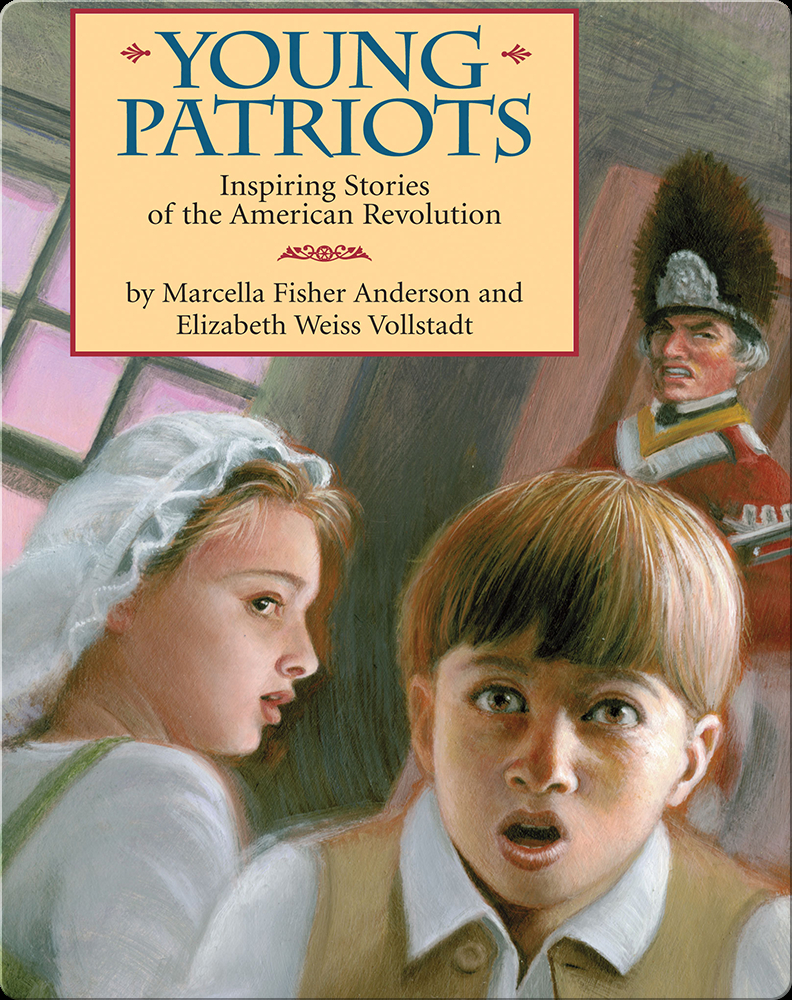 Young Patriots: Inspiring Stories of the American Revolution Book by ...