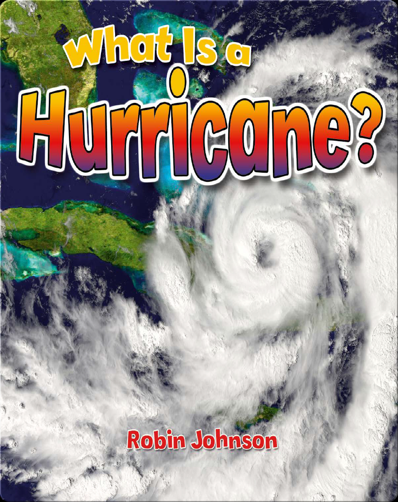 What Is a Hurricane? Book by Robin Johnson | Epic