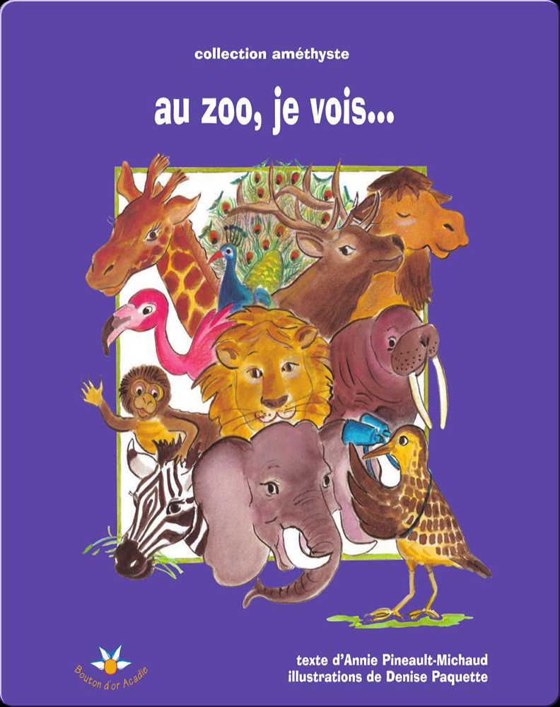 Au zoo, je vois… Book by Annie Pineault-Michaud | Epic