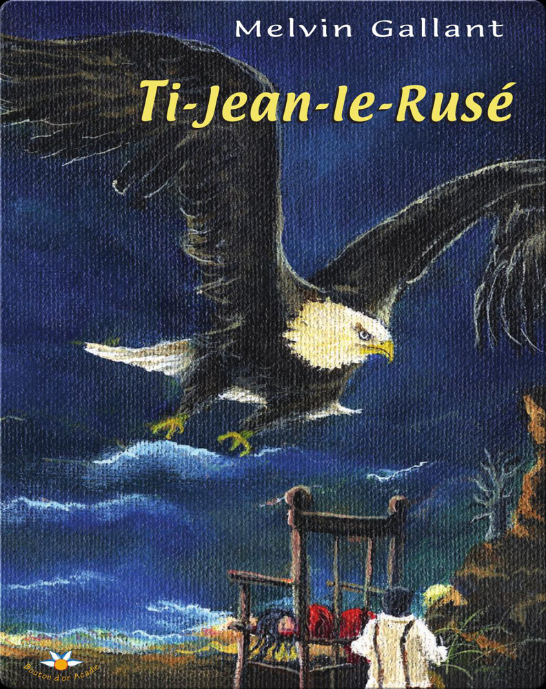 Ti-Jean-le-Rusé Book by Melvin Gallant | Epic