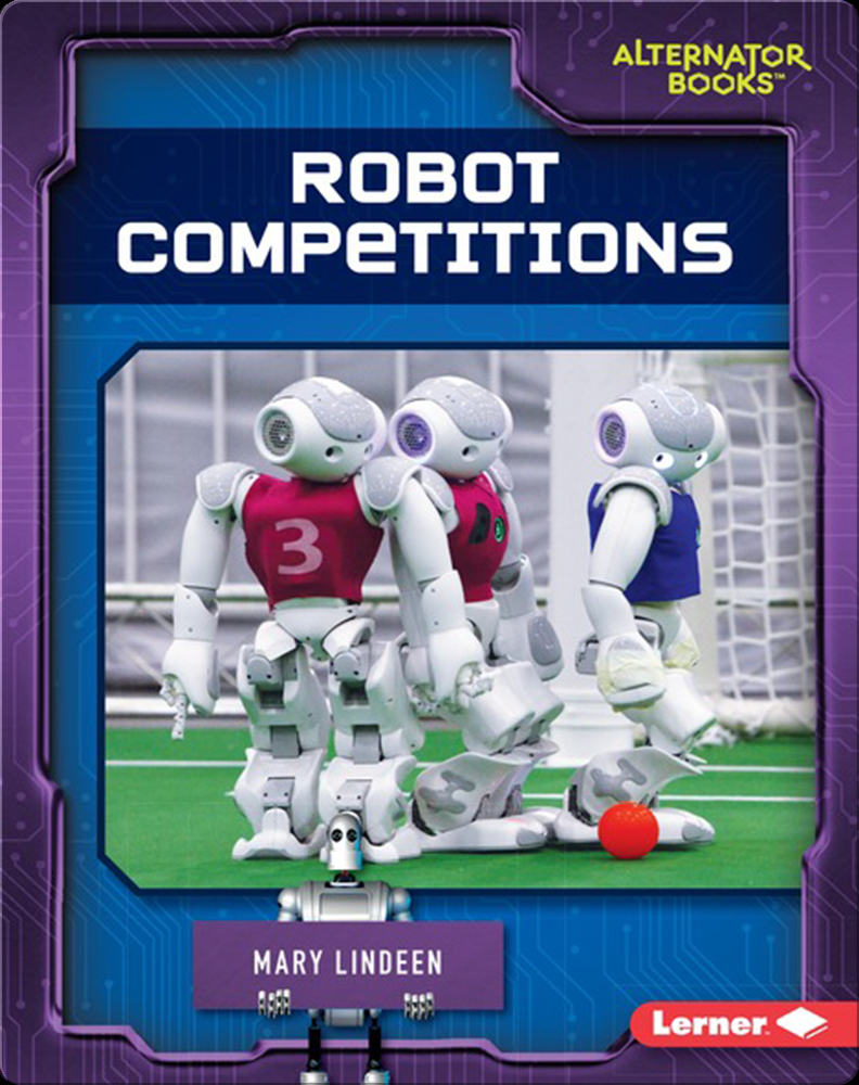 Robot Competitions Book by Mary Lindeen | Epic