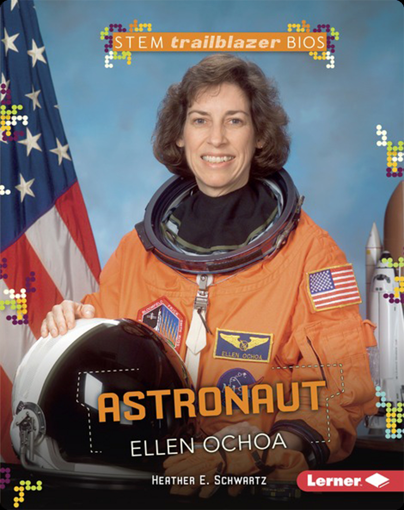 Astronaut Ellen Ochoa Book by Heather E. Schwartz | Epic