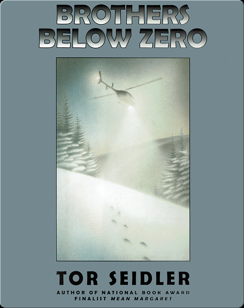 Brothers Below Zero Book by Tor Seidler | Epic