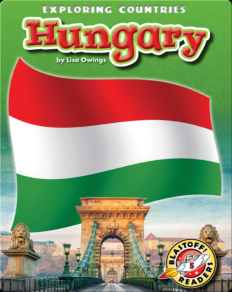 Exploring Countries: Hungary Book by Lisa Owings | Epic