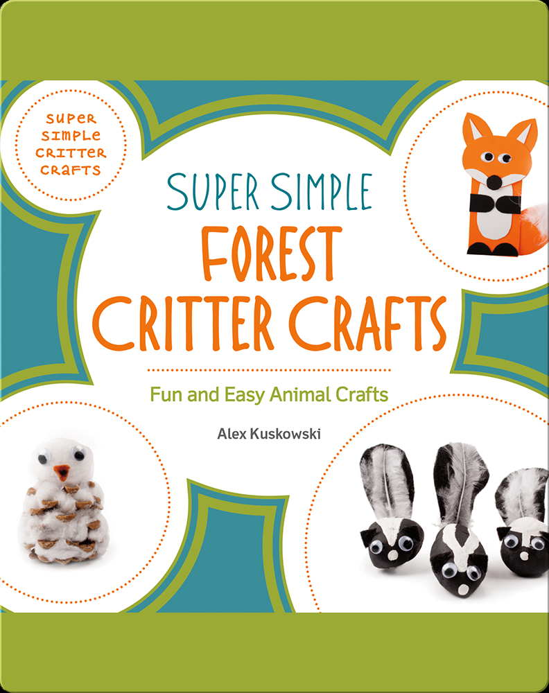 Super Simple Forest Critter Crafts: Fun and Easy Animal Crafts Book by ...