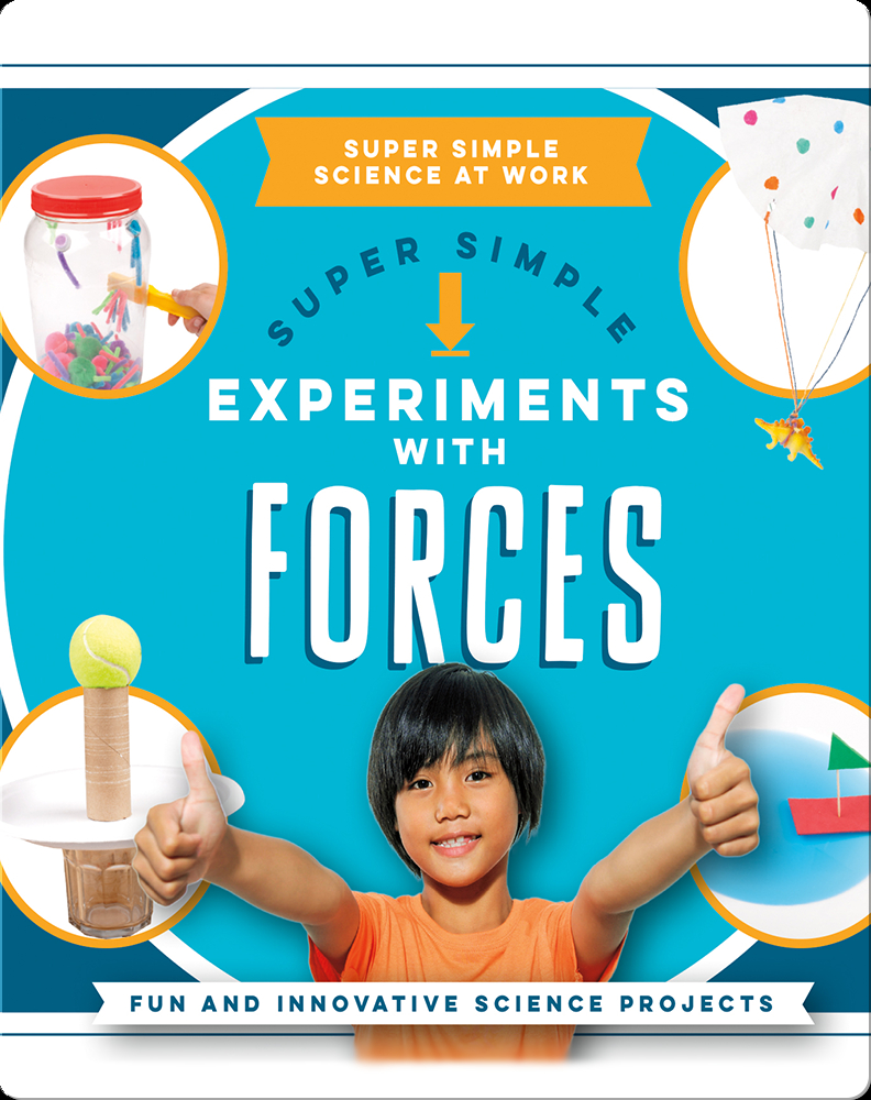 Super Simple Experiments With Forces: Fun and Innovative Science Projects Book by Paige V ...