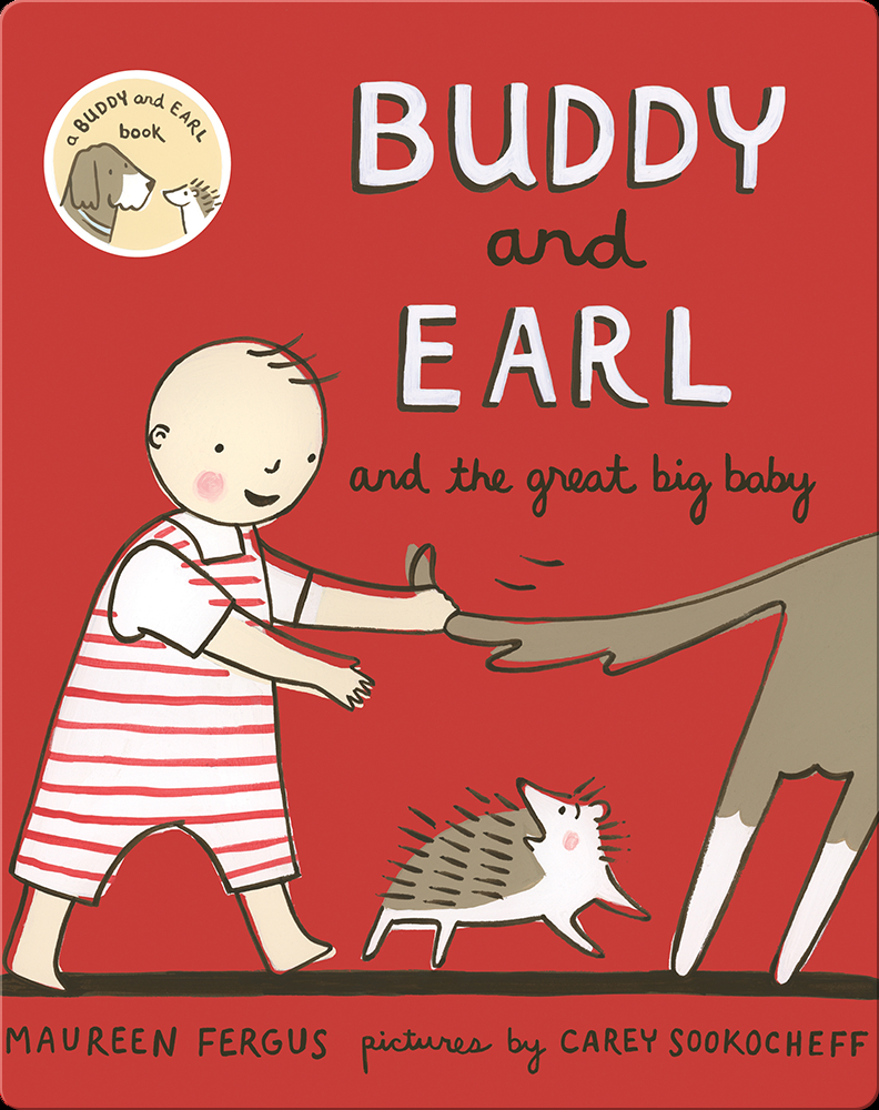 Buddy and Earl and the Great Big Baby Book by Maureen Fergus | Epic
