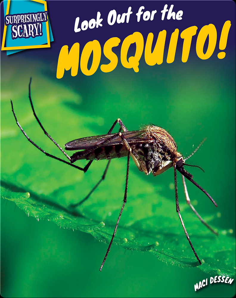 Look Out for the Mosquito! Book by Maci Dessen | Epic