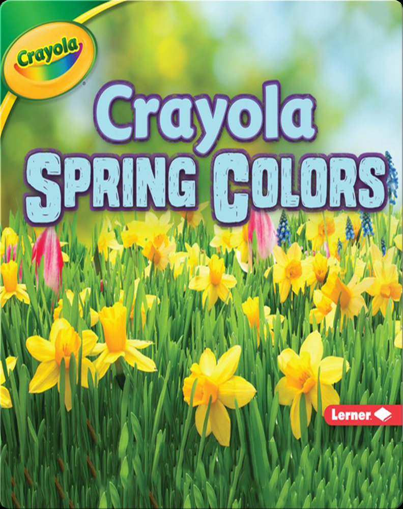 Crayola Spring Colors Book by Jodie Shepherd | Epic