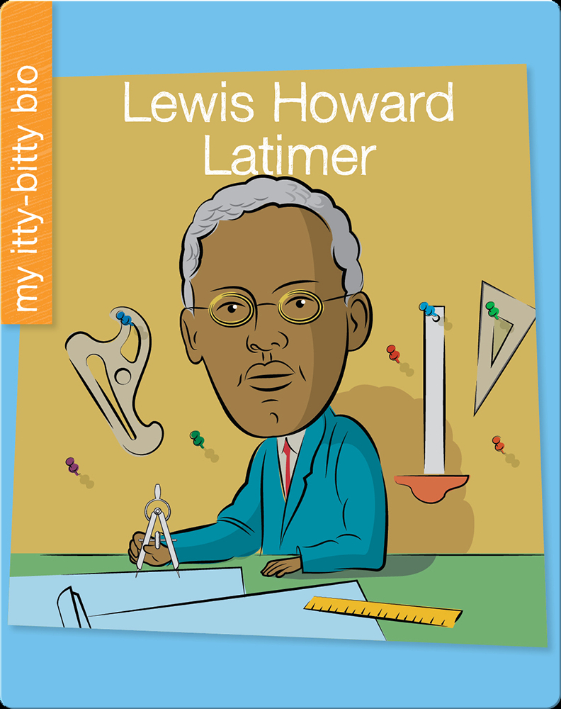 Lewis Howard Latimer Book by Katie Marsico | Epic