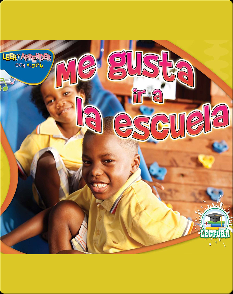 Me Gusta Ir A La Escuela (I Like To Come To School) Book by Dr. Jean ...