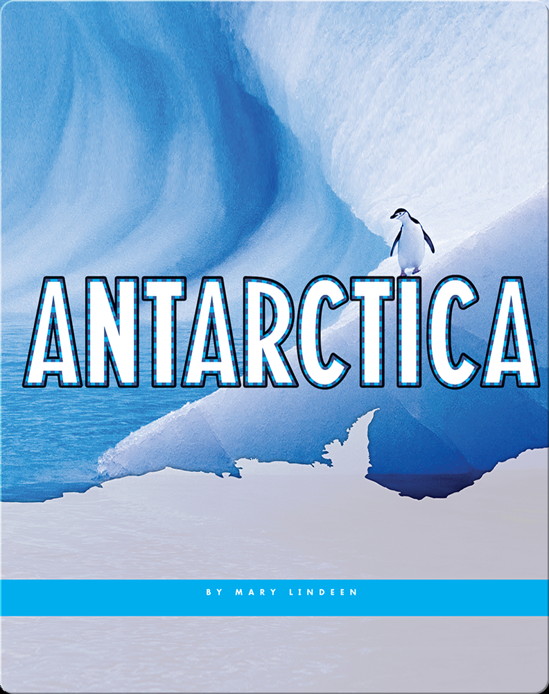 Antarctica Book by Mary Lindeen | Epic