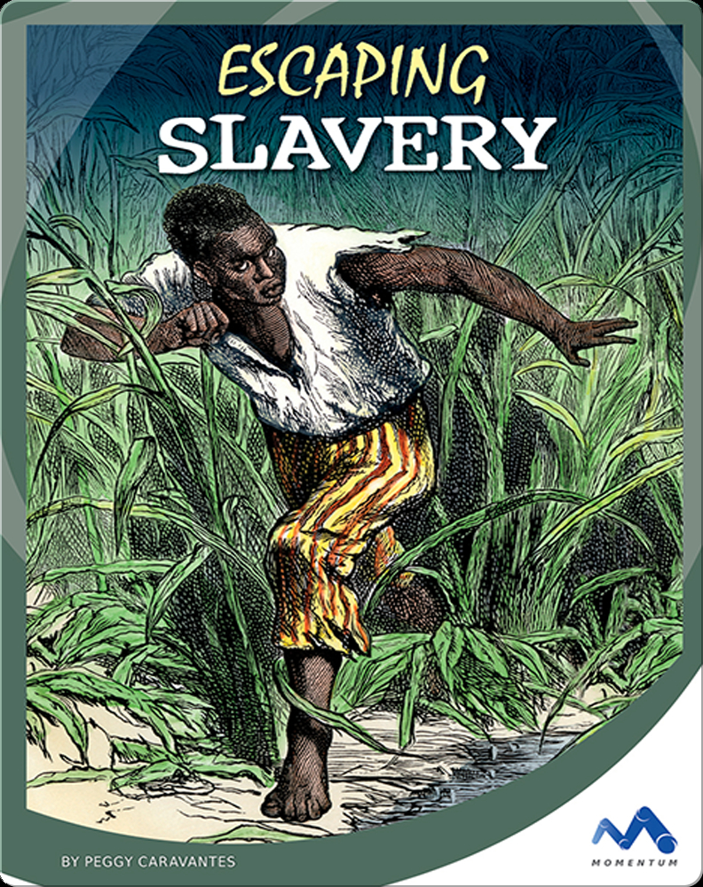 Escaping Slavery Book by Peggy Caravantes | Epic