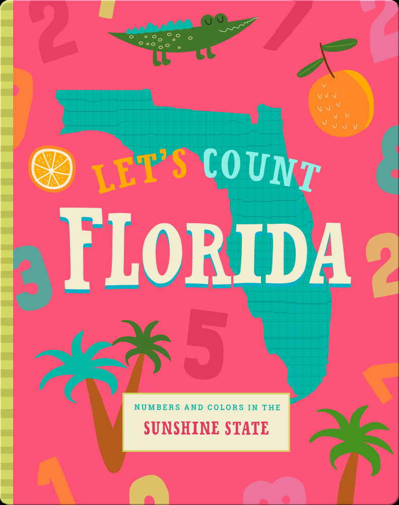 Let's Count Florida: Numbers and Colors in the Sunshine State Book by ...