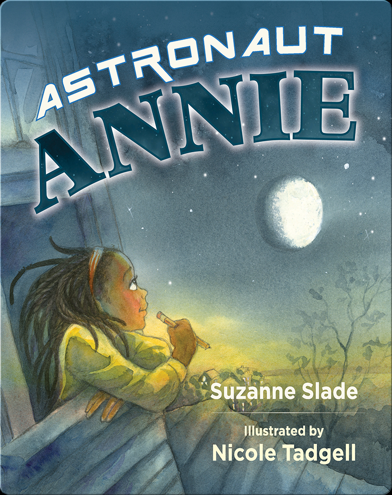Astronaut Annie Book by Suzanne Slade | Epic