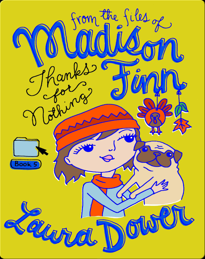 Thanks for Nothing (From the Files of Madison Finn) Book by Laura Dower ...