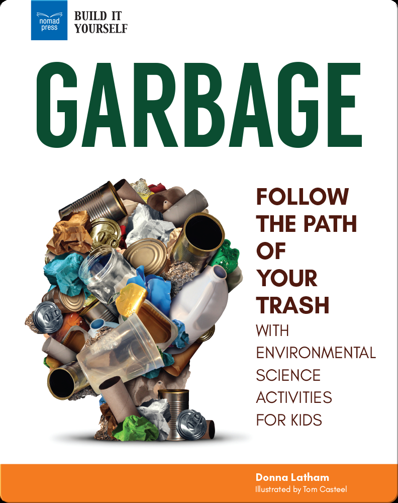 Garbage: Follow The Path Of Your Trash Book by Donna Latham | Epic