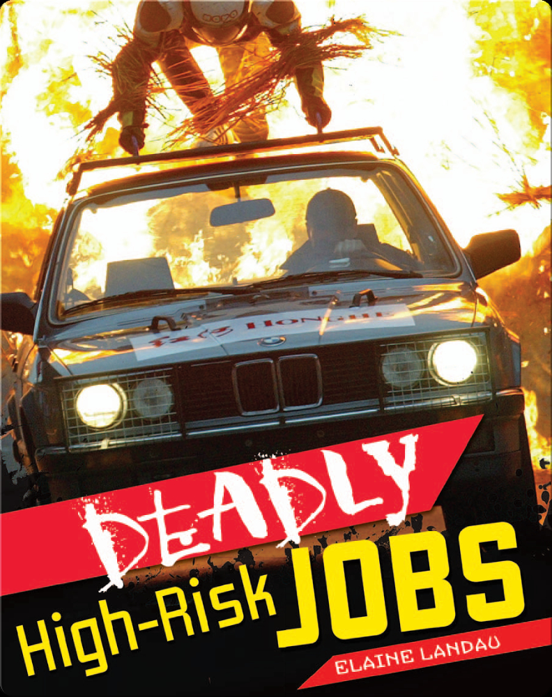 Deadly High-risk Jobs Book by Elaine Landau | Epic