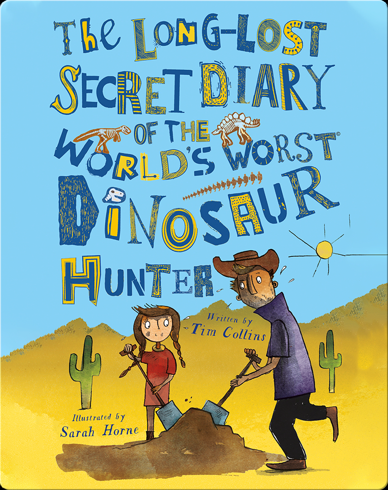 The Long-Lost Secret Diary of the World's Worst Dinosaur Hunter Book by ...