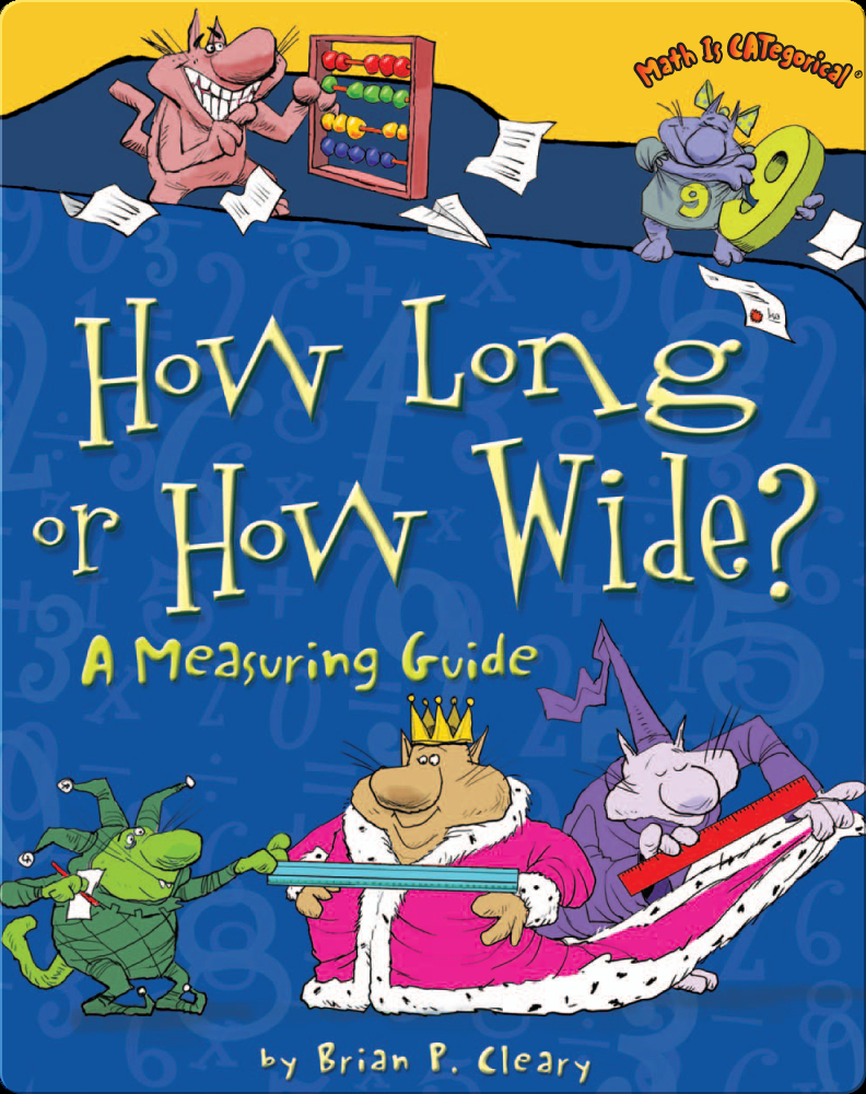 How Long or How Wide?: A Measuring Guide Book by Brian P. Cleary | Epic