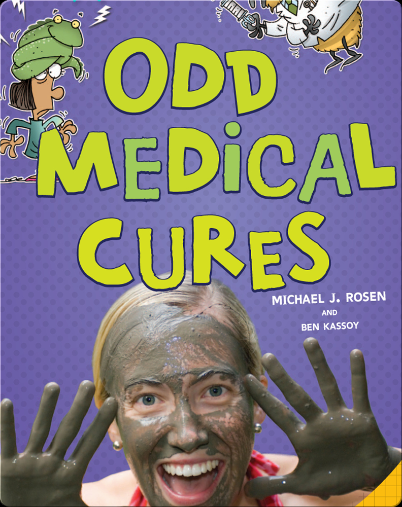 Odd Medical Cures Book by Michael J. Rosen, Ben Kassoy | Epic