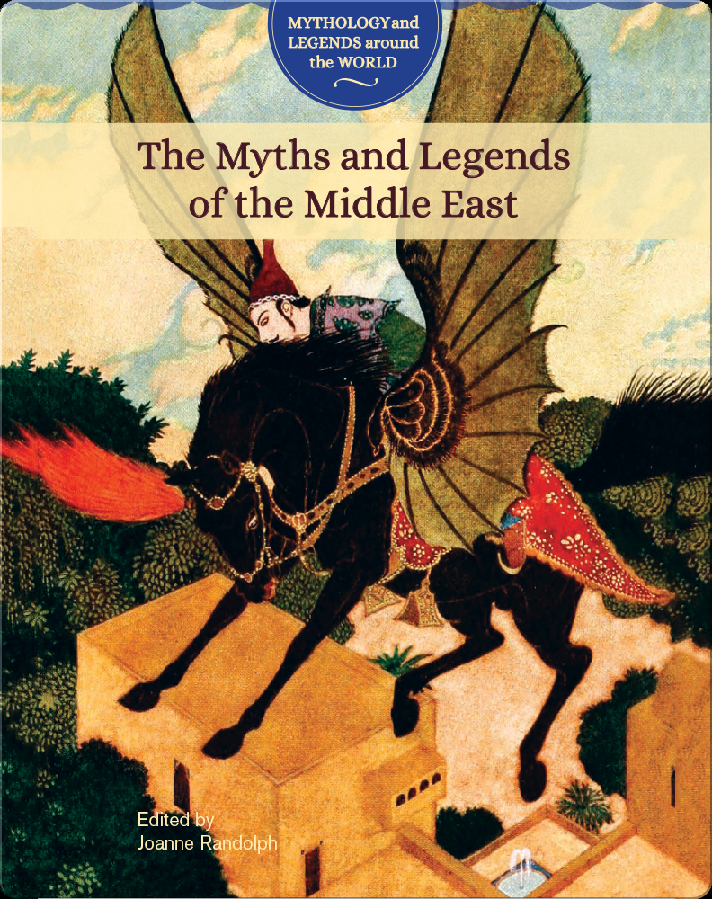 The Myths and Legends of the Middle East Book by Joanne Randolph | Epic