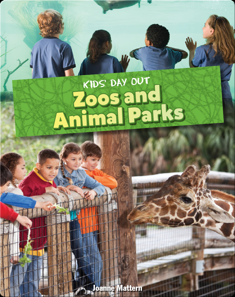Kids' Day Out: Zoos and Animal Parks Book by Joanne Mattern | Epic