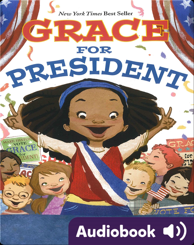 Grace For President Children's Audiobook by Kelly DiPucchio | Explore ...