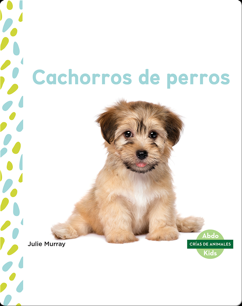 Cachorros de perros Book by Julie Murray | Epic