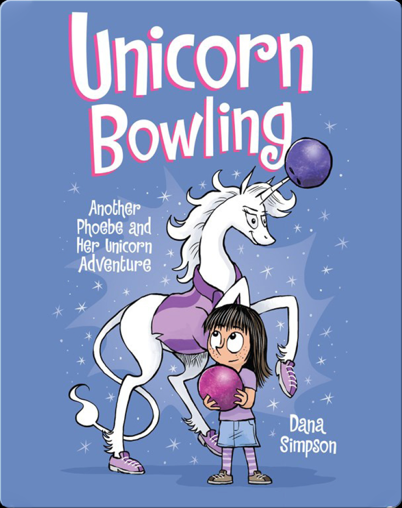 Unicorn Bowling (Phoebe and Her Unicorn Series Book 9): Another Phoebe ...