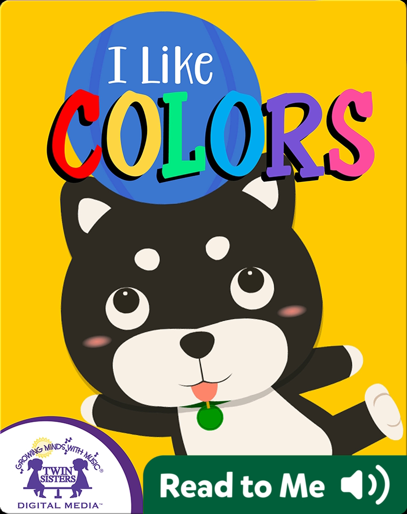 I Like Colors Book by Kim Mitzo Thompson, Karen Mitzo Hilderbrand | Epic