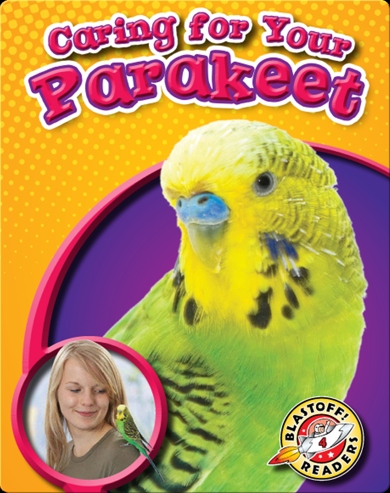 Caring for Your Parakeet: Pet Care Library Book by Colleen Sexton | Epic