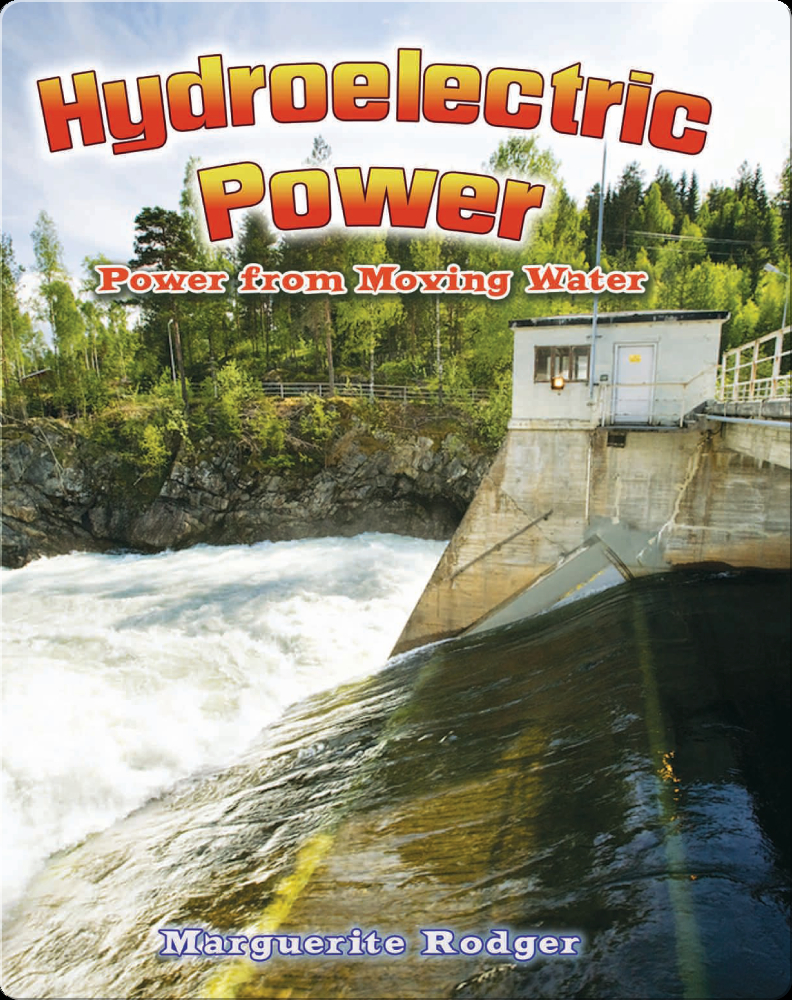 Hydroelectric Power: Power from Moving Water Book by Marguerite Rodger ...