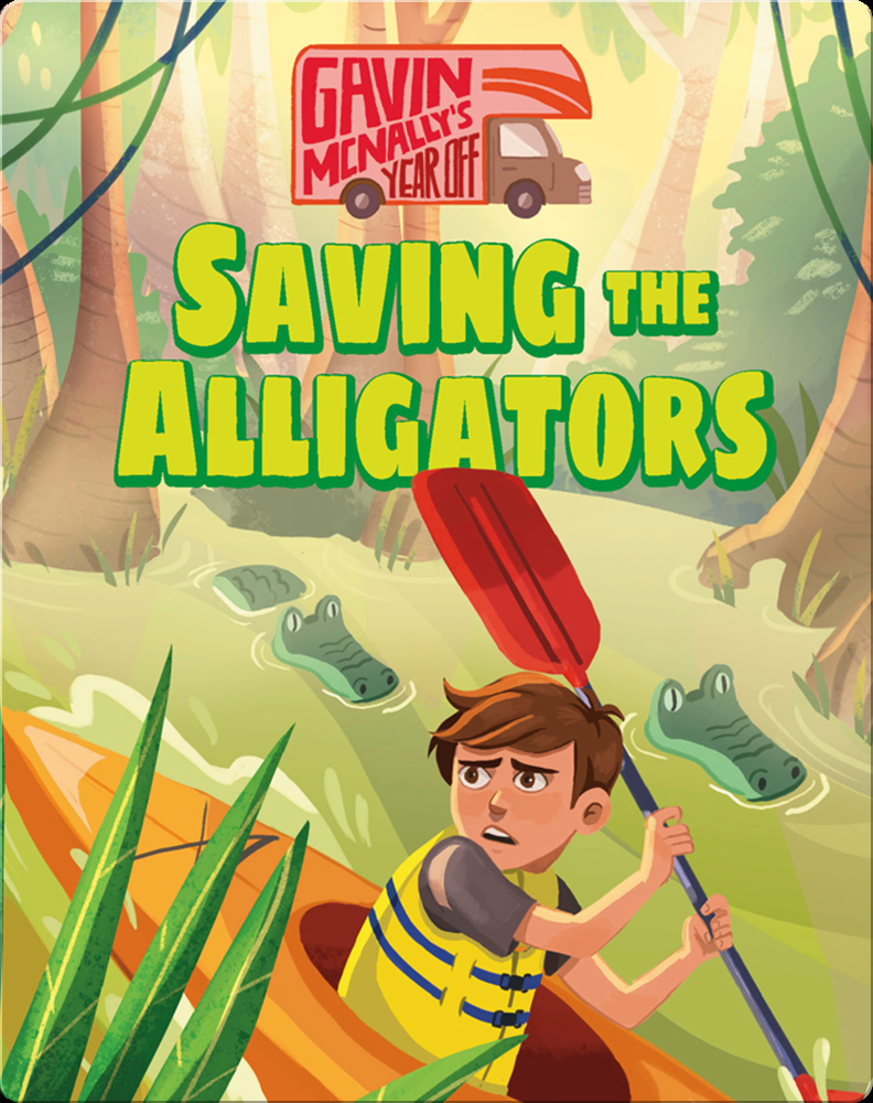 Gavin McNally's Year Off Book 3: Saving the Alligators Book by Emma ...