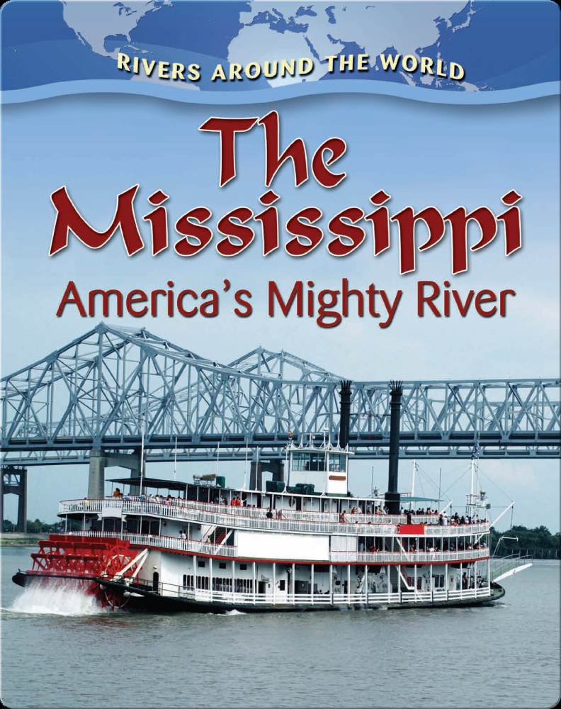 The Mississippi: America's Mighty River Book by Robin Johnson | Epic