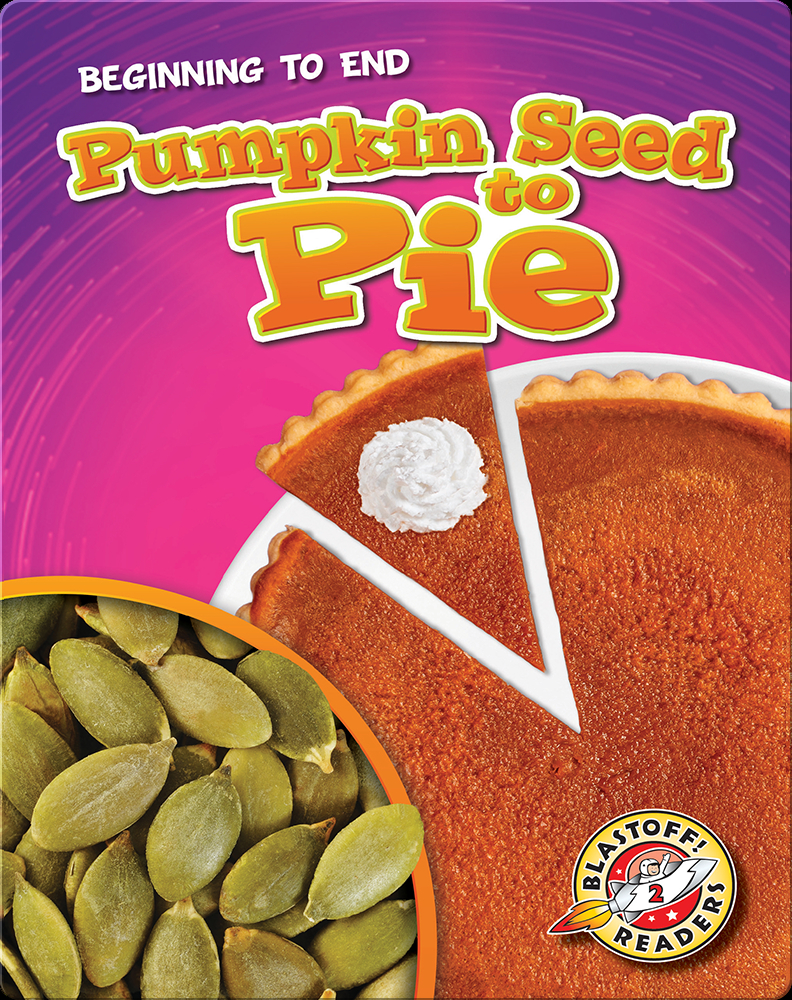 Pumpkin Seed to Pie Book by Rachel Grack | Epic