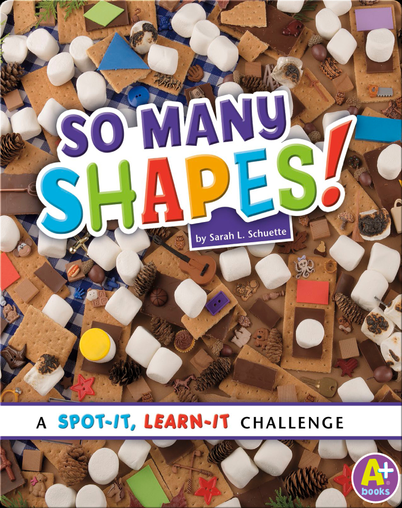 So Many Shapes! Book by Sarah L. Schuette | Epic