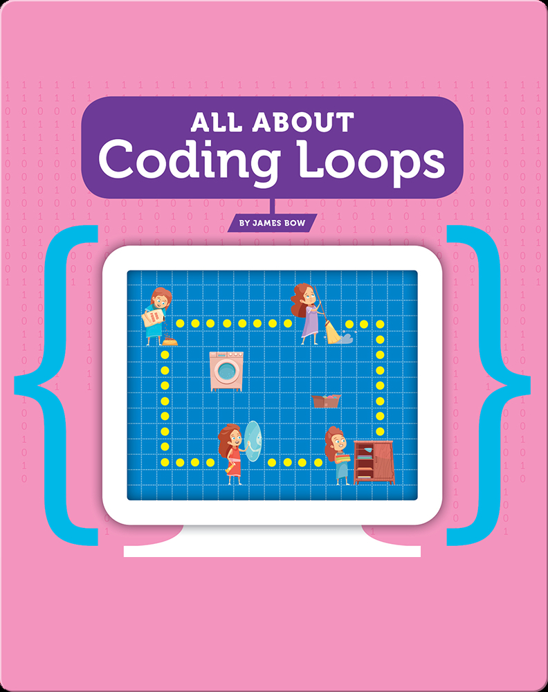 All About Coding Loops Book by James Bow | Epic