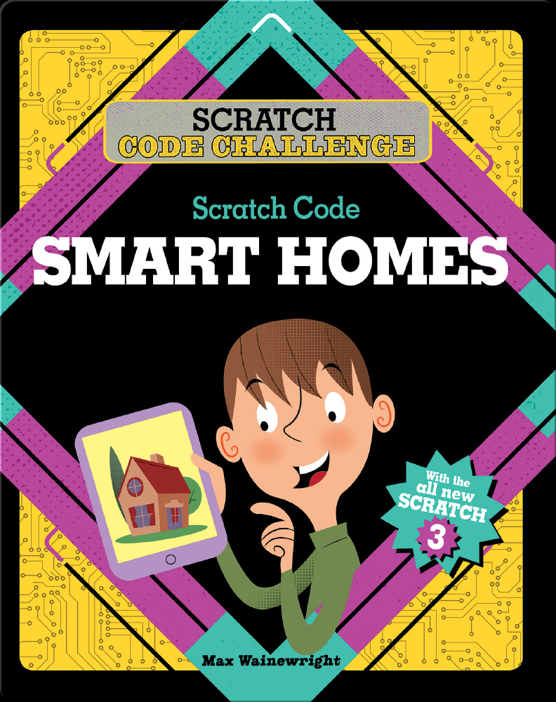 Scratch Code Challenge: Scratch Code Smart Homes Book by Max ...