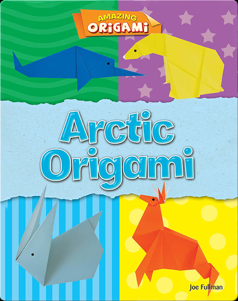 Arctic Origami Book by Joe Fullman | Epic