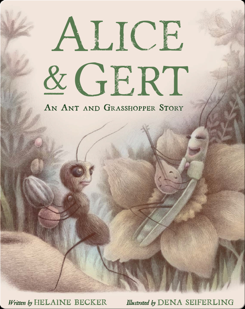 Alice and Gert: An Ant and Grasshopper Story Book by Helaine Becker | Epic
