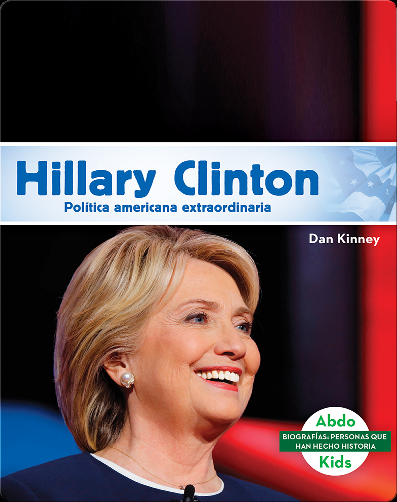 Hillary Clinton: Destacada política norteamericana Book by Dan Kinney ...
