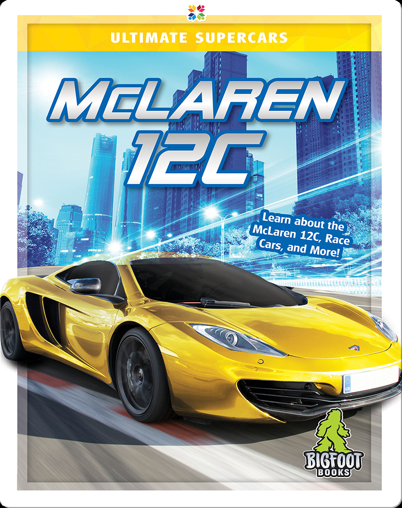 Ultimate Supercars: McLaren 12C Book by Carrie Myers | Epic