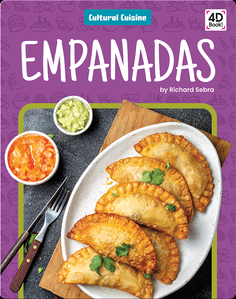 Cultural Cuisine: Empanadas Book by Richard Sebra | Epic