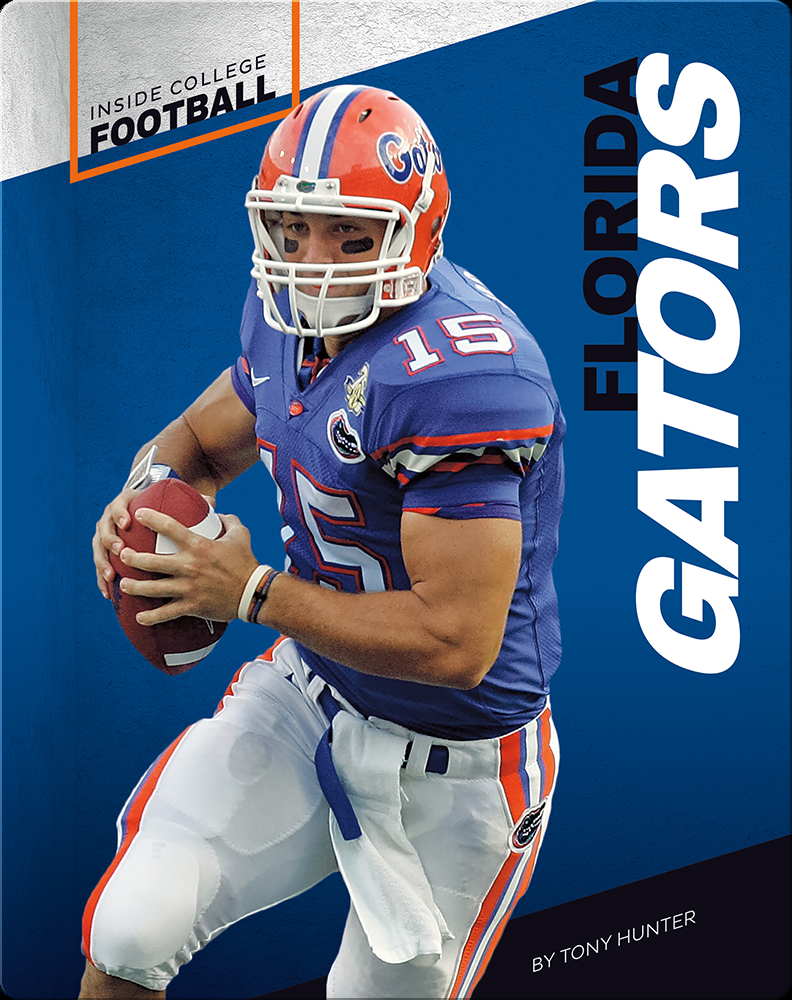 Inside College Football: Florida Gators Book by Tony Hunter | Epic
