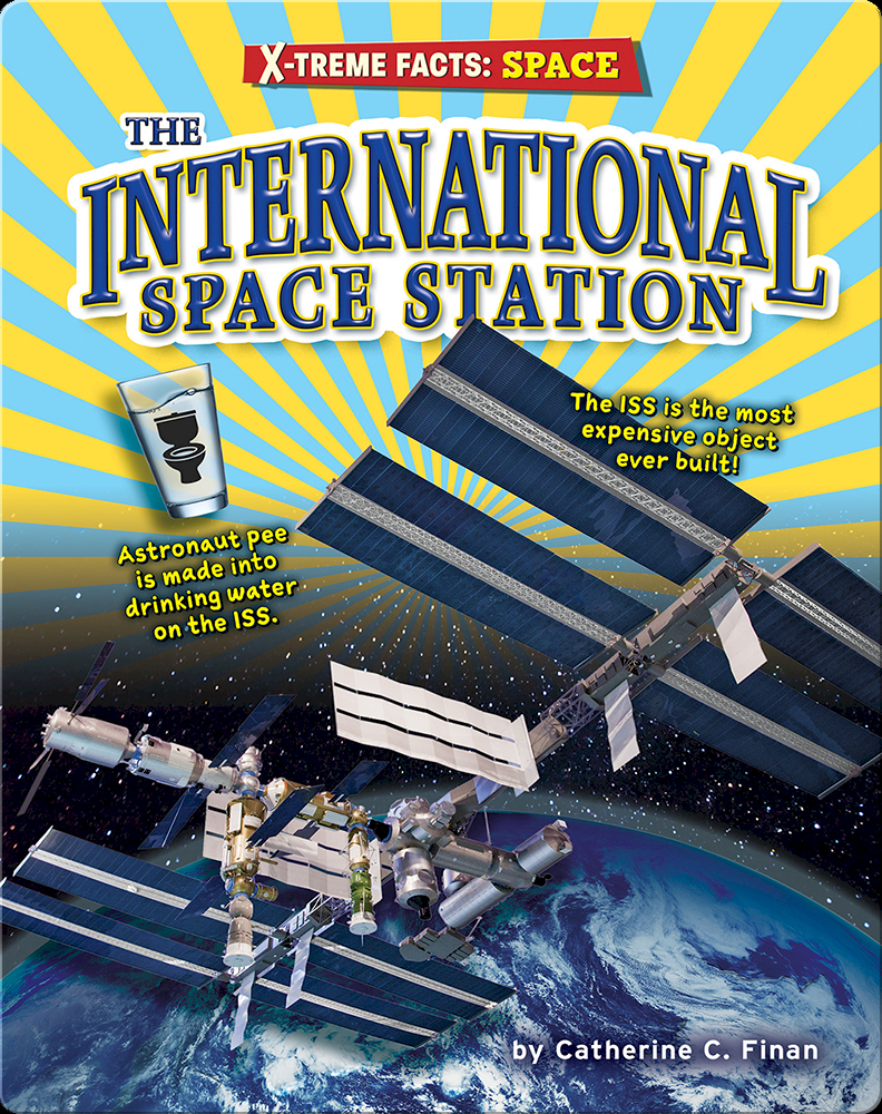 X-treme Facts: The International Space Station Book by Catherine C ...