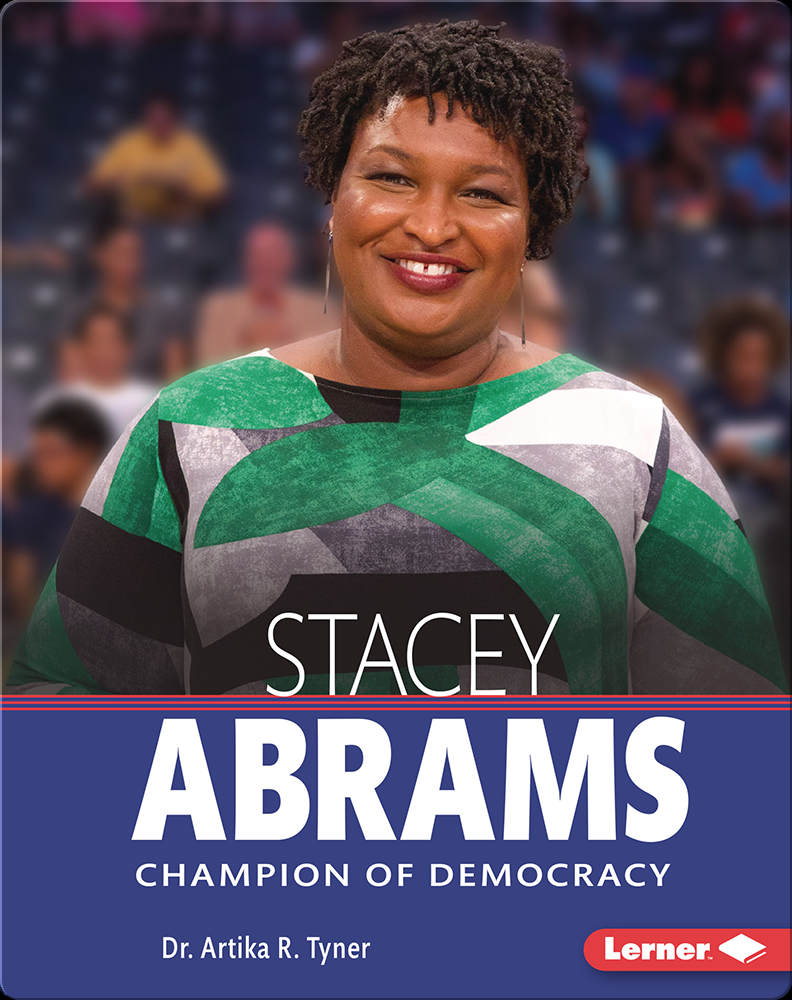 Stacey Abrams: Champion of Democracy Book by Dr. Artika R. Tyner | Epic