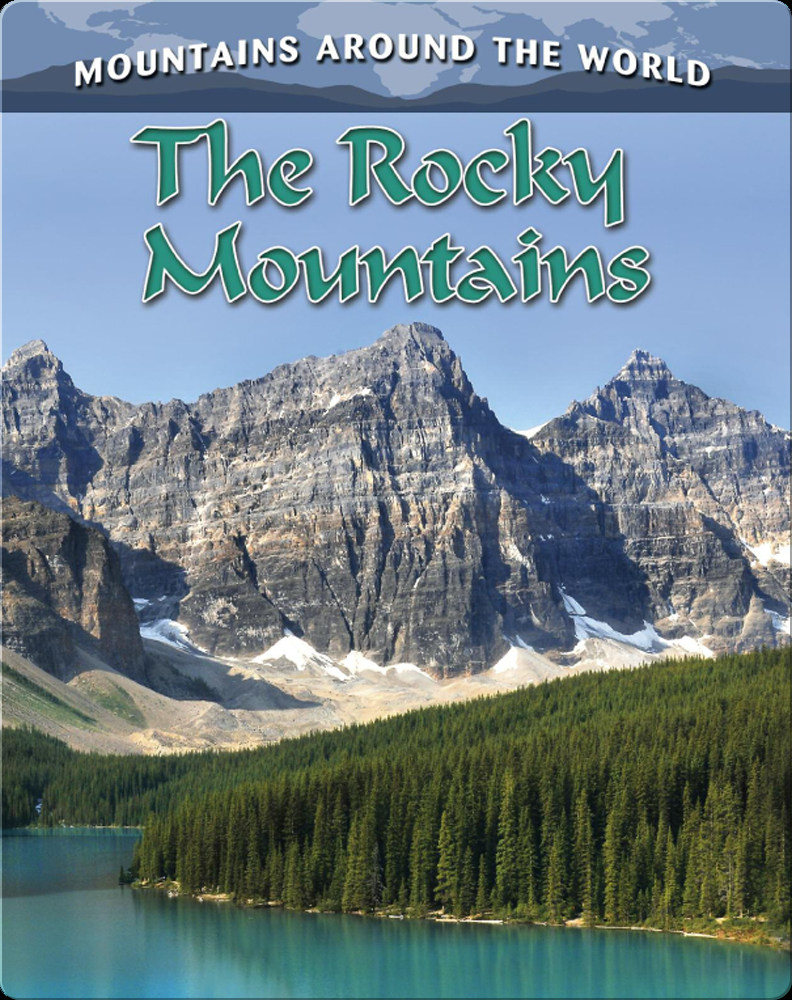 The Rocky Mountains (Mountains Around the World) Book by Molly Aloian ...