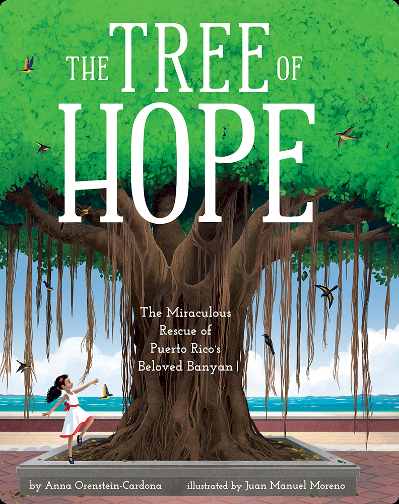 The Tree of Hope: The Miraculous Rescue of Puerto Rico’s Beloved Banyan ...